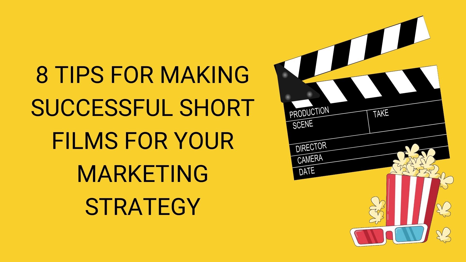 8 Tips For Making Successful Short Films For Your Marketing Strategy ...